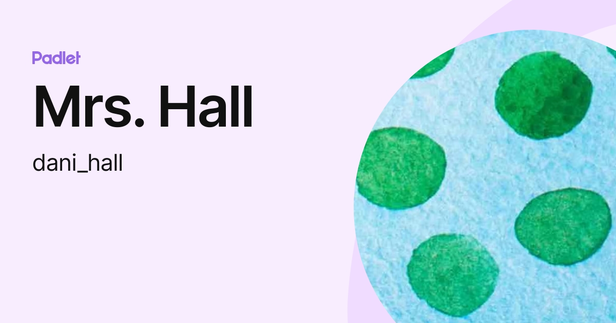 Mrs. Hall (dani_hall) profile | Padlet