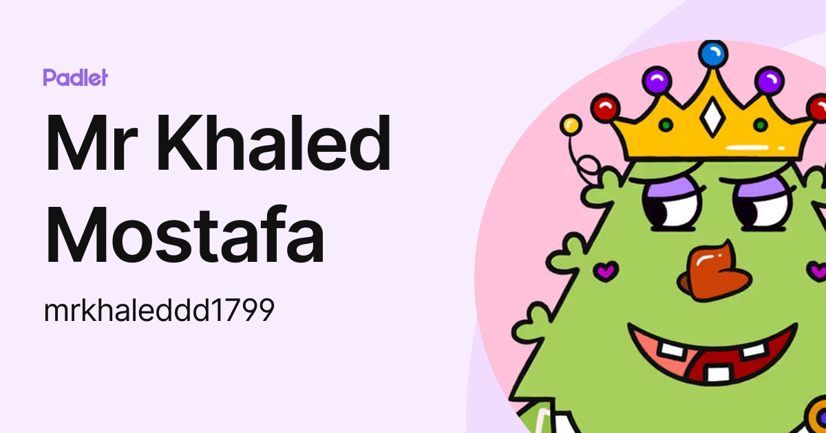 Mr Khaled Mostafa (mrkhaleddd1799) profile | Padlet