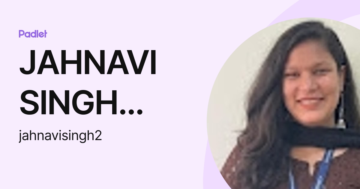 JAHNAVI SINGH 2235014 (jahnavisingh2) profile | Padlet