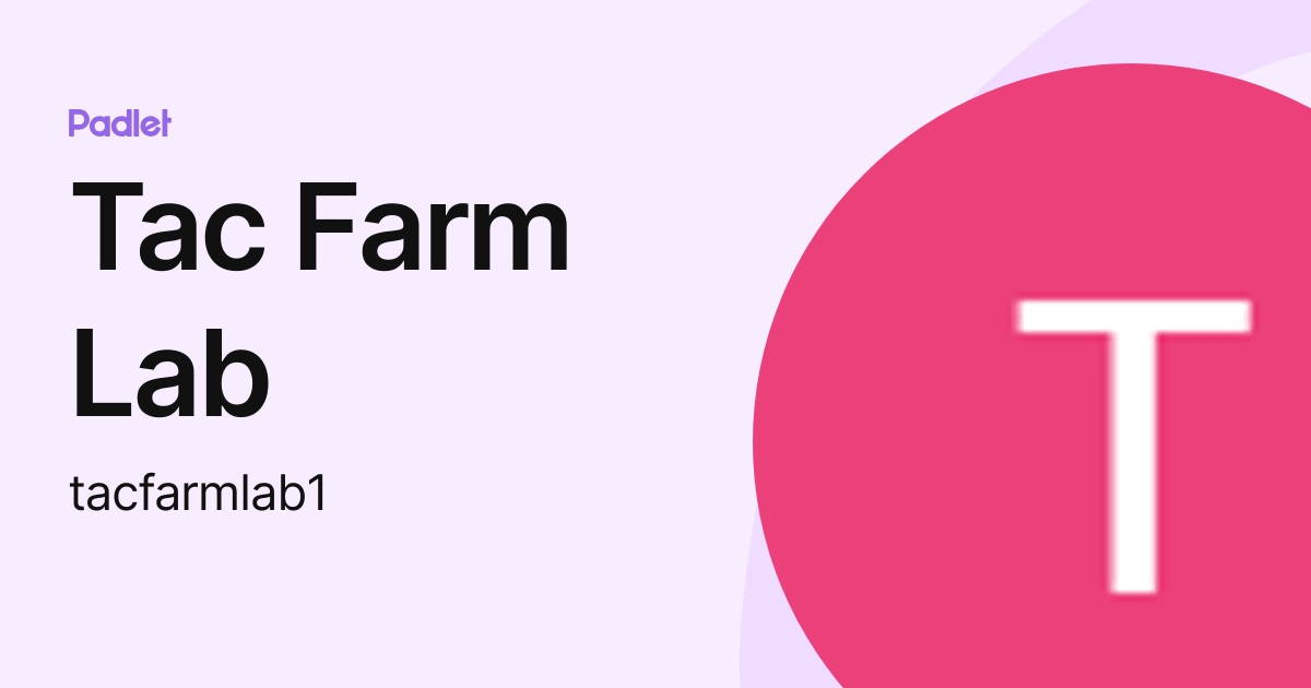 Tac Farm Lab (tacfarmlab1) profile | Padlet