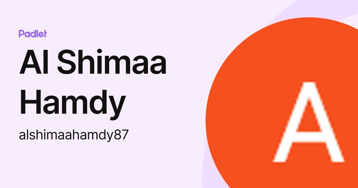 Al Shimaa Hamdy (alshimaahamdy87) profile | Padlet