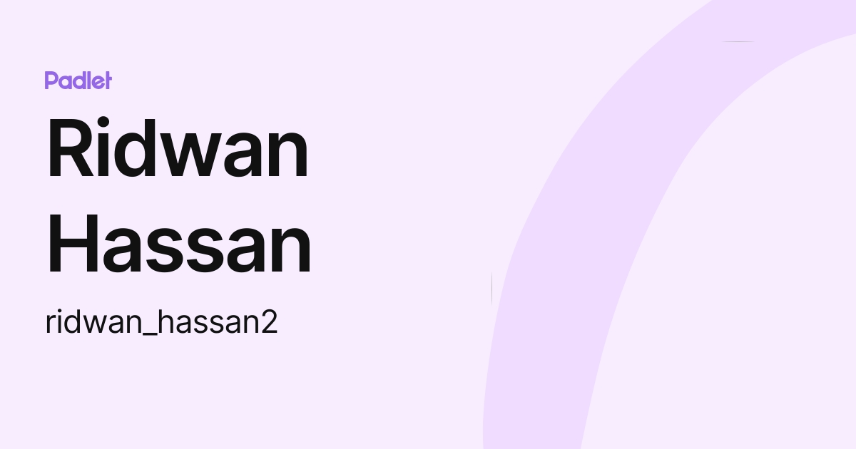 Ridwan Hassan (ridwan_hassan2) profile | Padlet