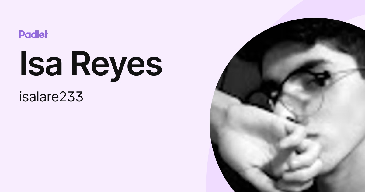 Isa Reyes (isalare233) profile | Padlet