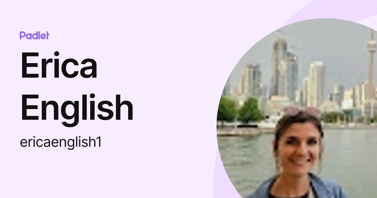 Erica English (ericaenglish1) profile | Padlet