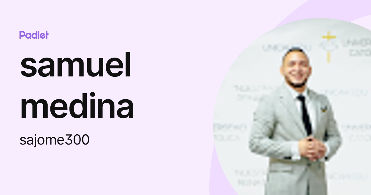 samuel medina (sajome300) profile | Padlet