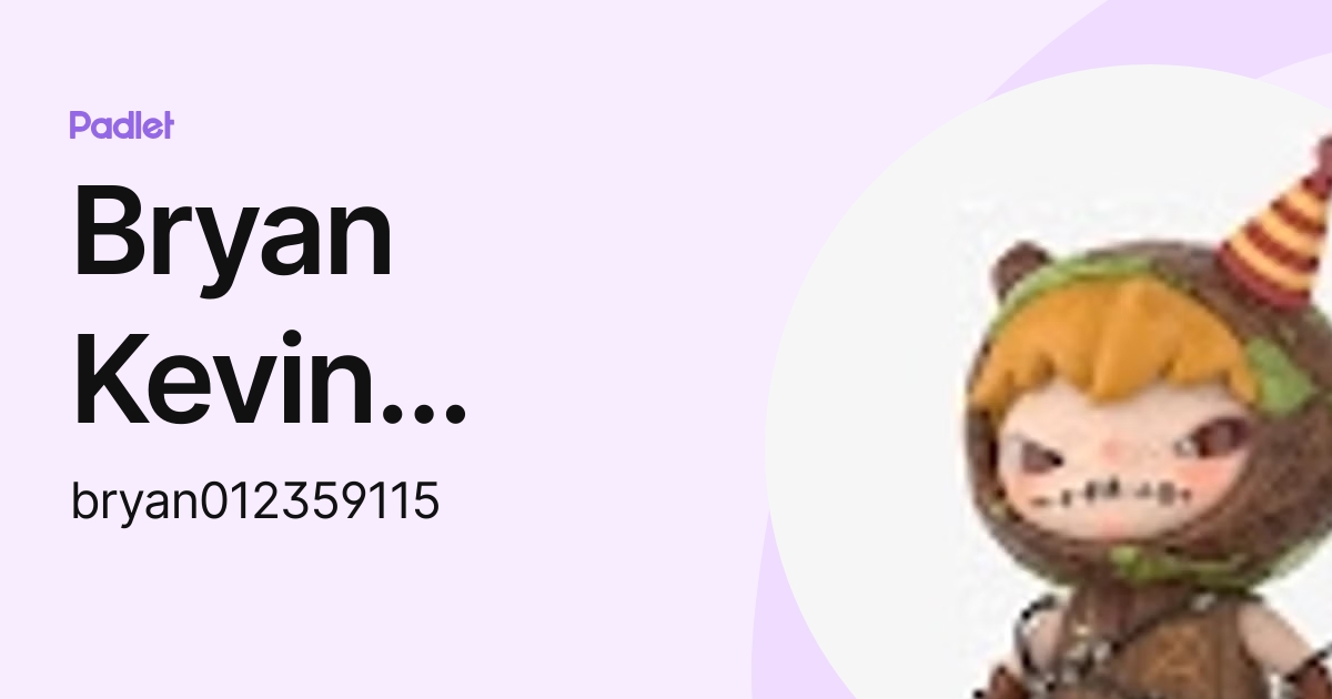 Bryan Kevin Adriano 012359115 (bryan012359115) profile | Padlet