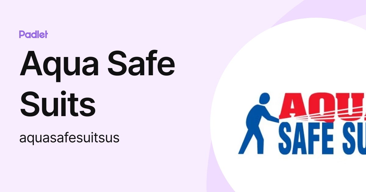 Aqua Safe Suits (aquasafesuitsus) profile | Padlet