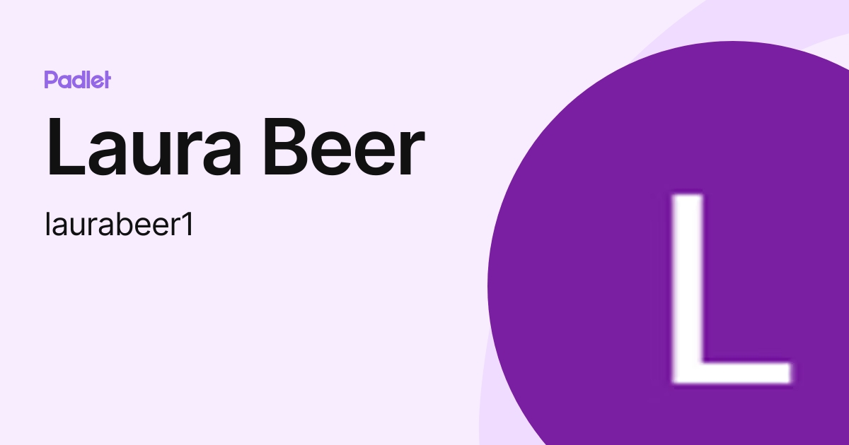 Laura Beer (laurabeer1) profile | Padlet