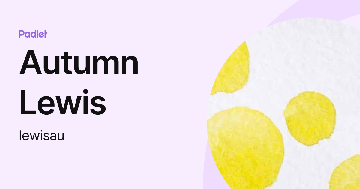 Autumn Lewis (lewisau) profile | Padlet