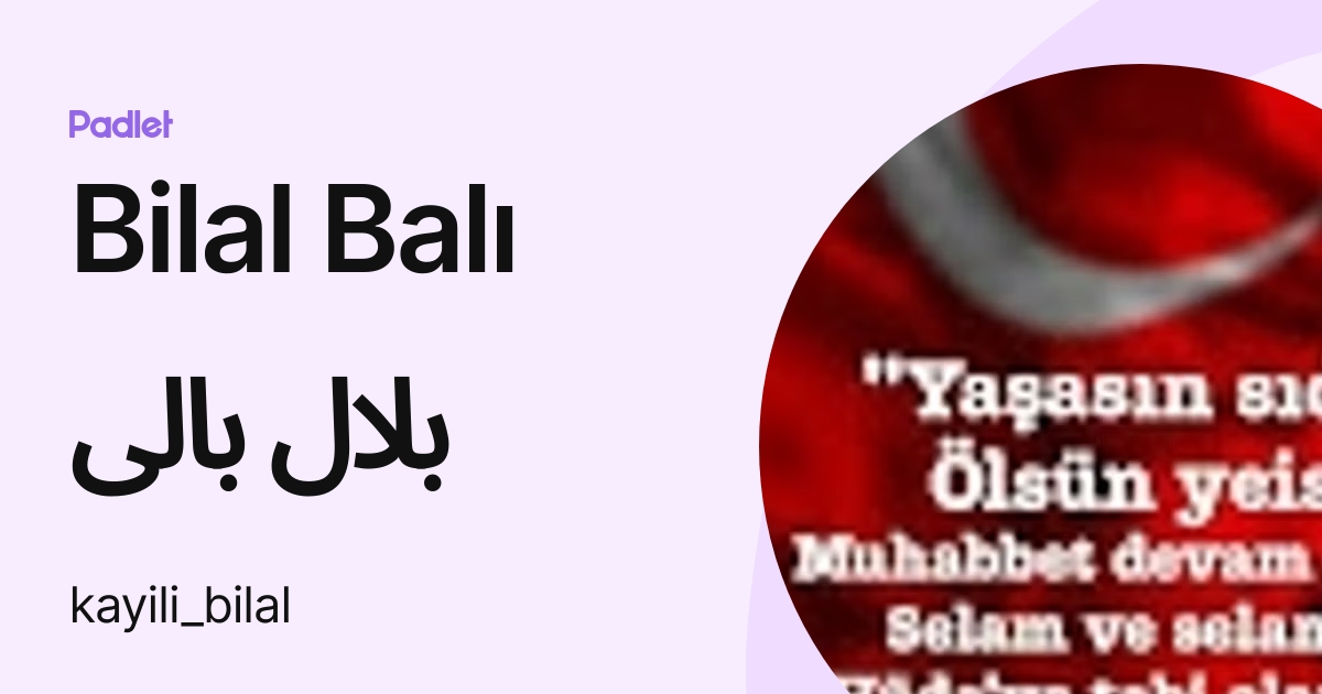 Bilal Balı بلال بالی (kayili_bilal) profile | Padlet