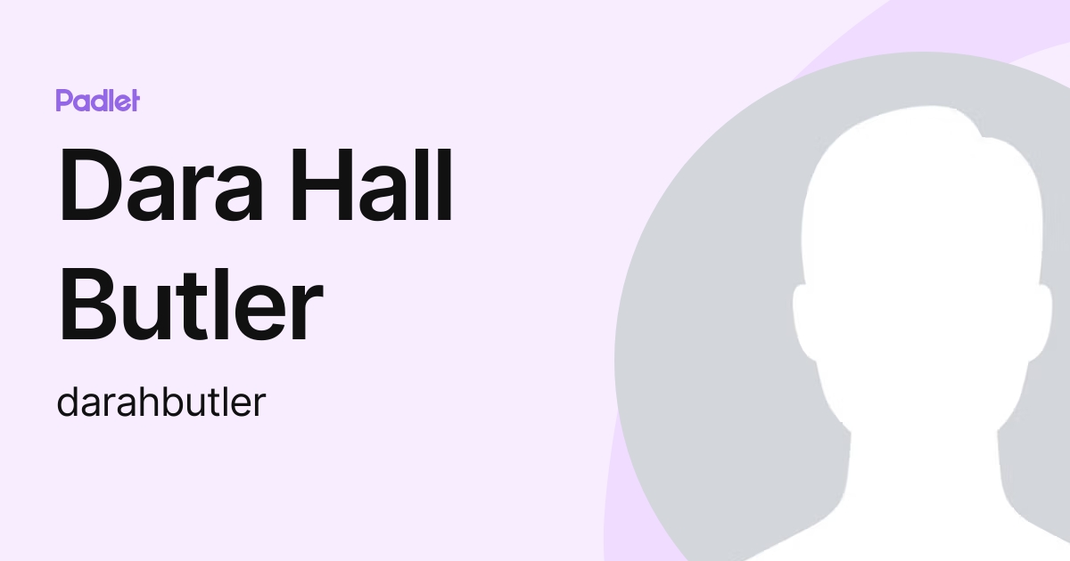 Dara Hall Butler (darahbutler) profile | Padlet