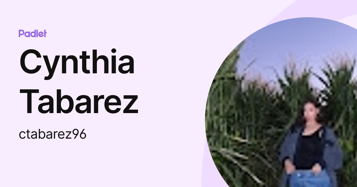 Cynthia Tabarez (ctabarez96) profile | Padlet