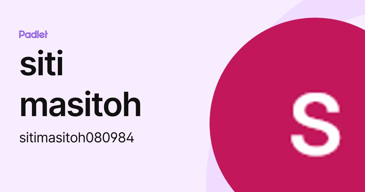 siti masitoh (sitimasitoh080984) profile | Padlet