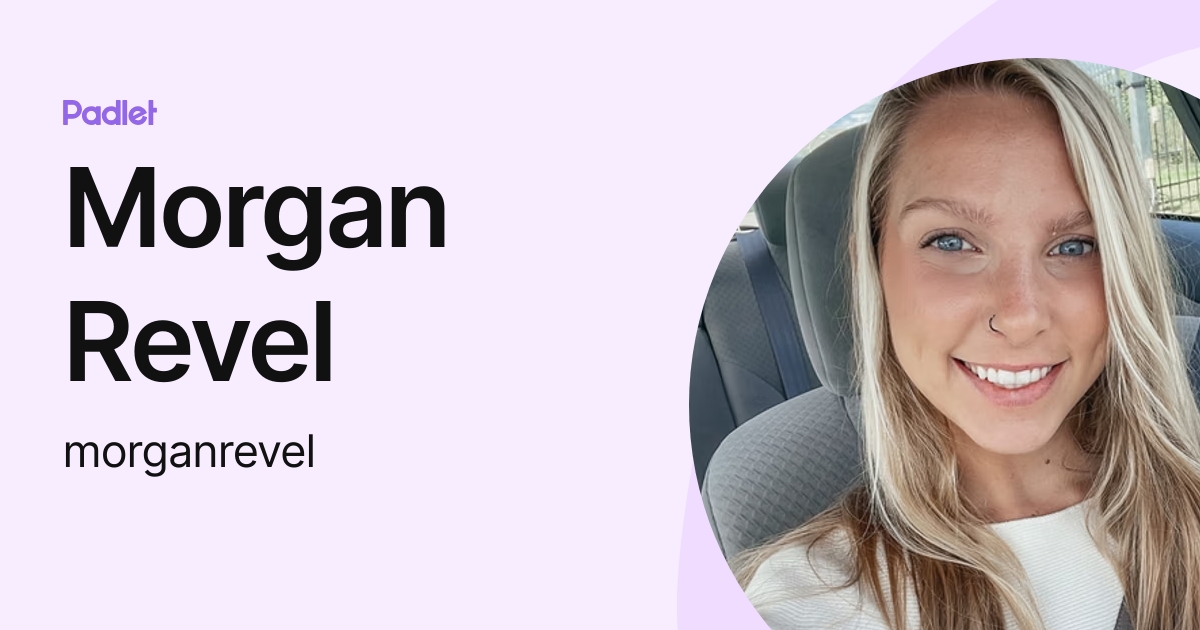 Morgan Revel (morganrevel) profile | Padlet