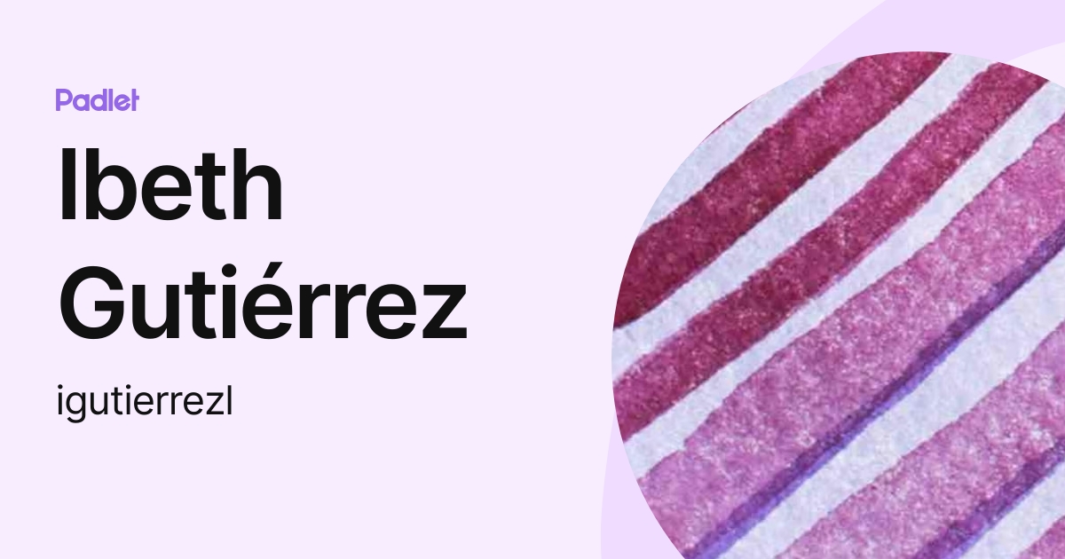 Ibeth Gutiérrez (igutierrezl) profile | Padlet