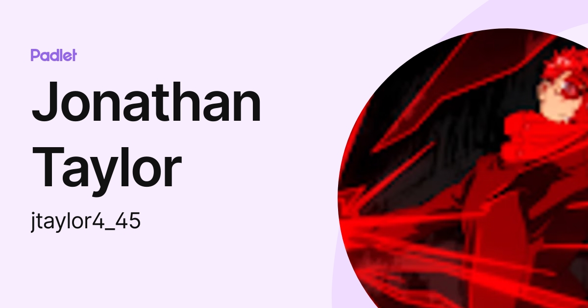 Jonathan Taylor (jtaylor4_45) profile | Padlet