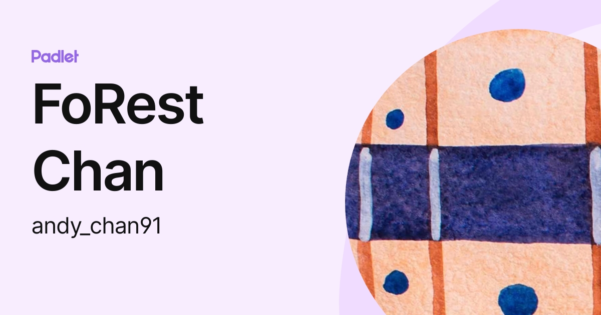 FoRest Chan (andy_chan91) profile | Padlet