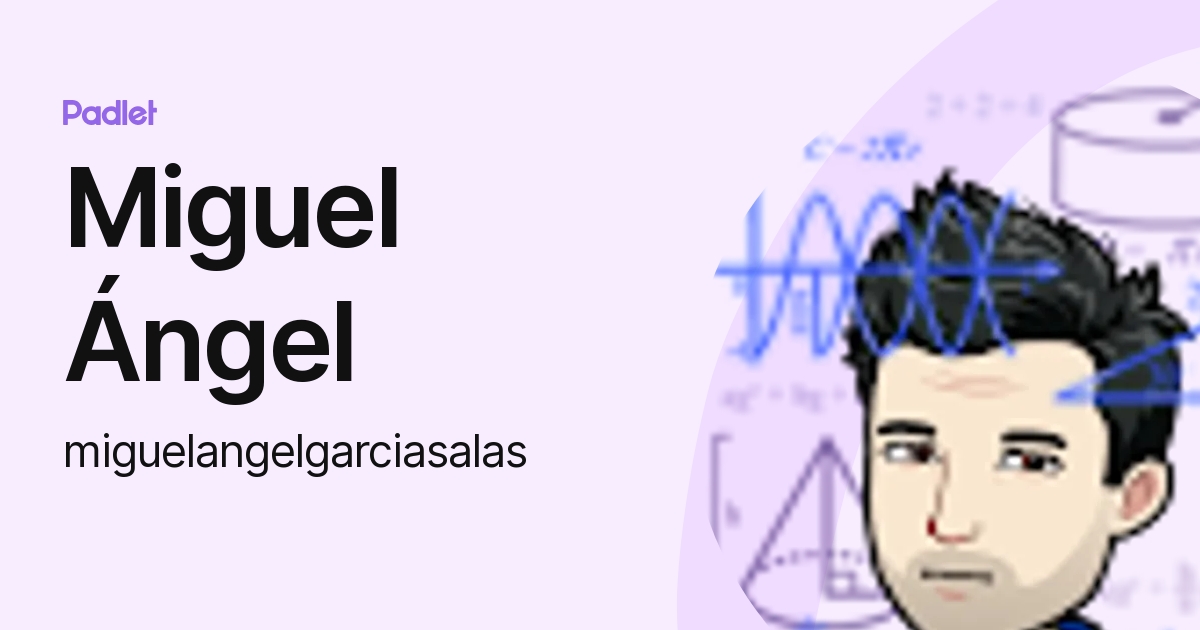 Miguel Ángel (miguelangelgarciasalas) profile | Padlet