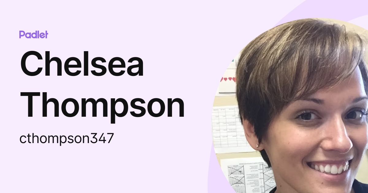 Chelsea Thompson (cthompson347) profile | Padlet