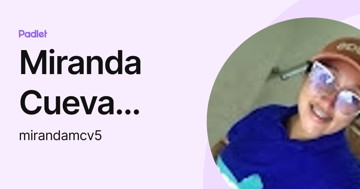 Miranda Cueva Velasquez (mirandamcv5) profile | Padlet