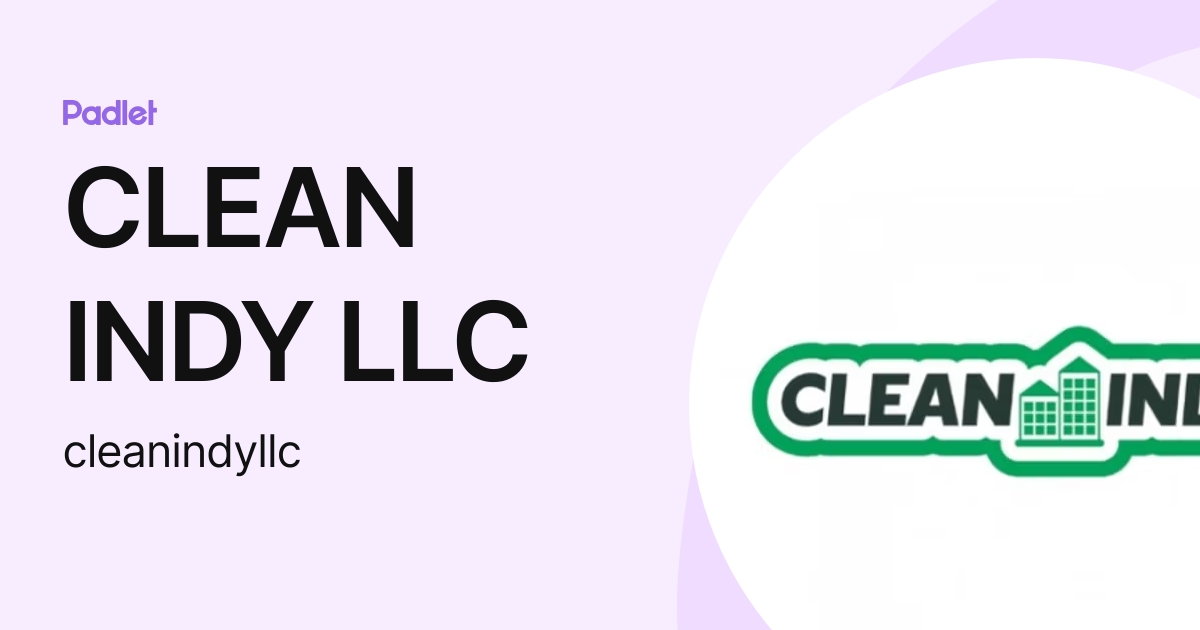 CLEAN INDY LLC (cleanindyllc) profile | Padlet