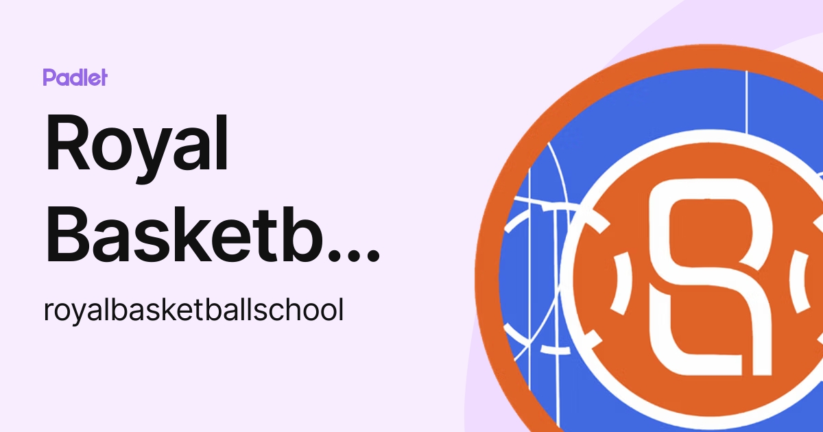 Royal Basketball School (royalbasketballschool) profile | Padlet