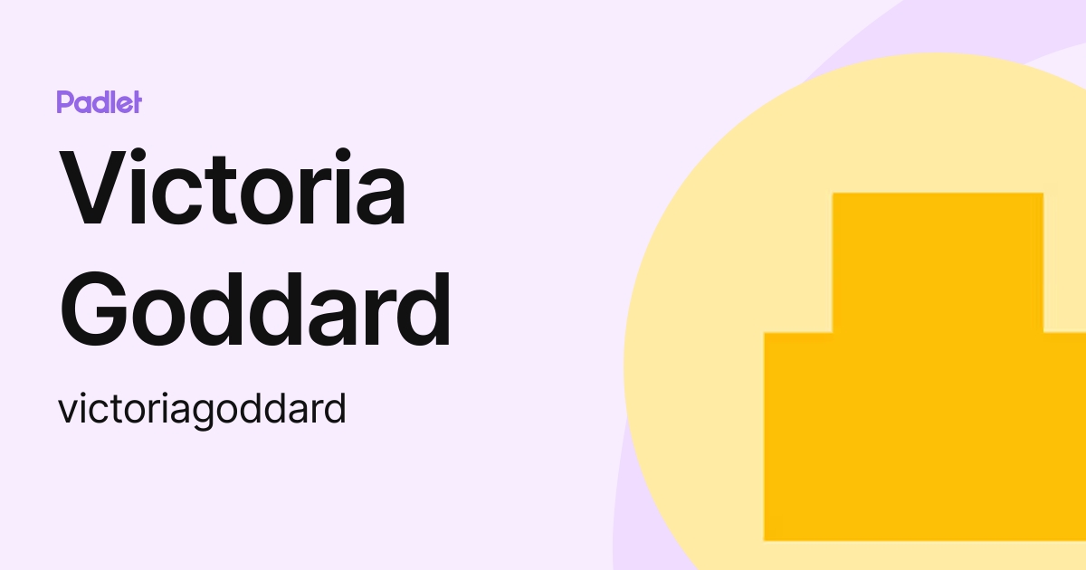 Victoria Goddard (victoriagoddard) profile | Padlet