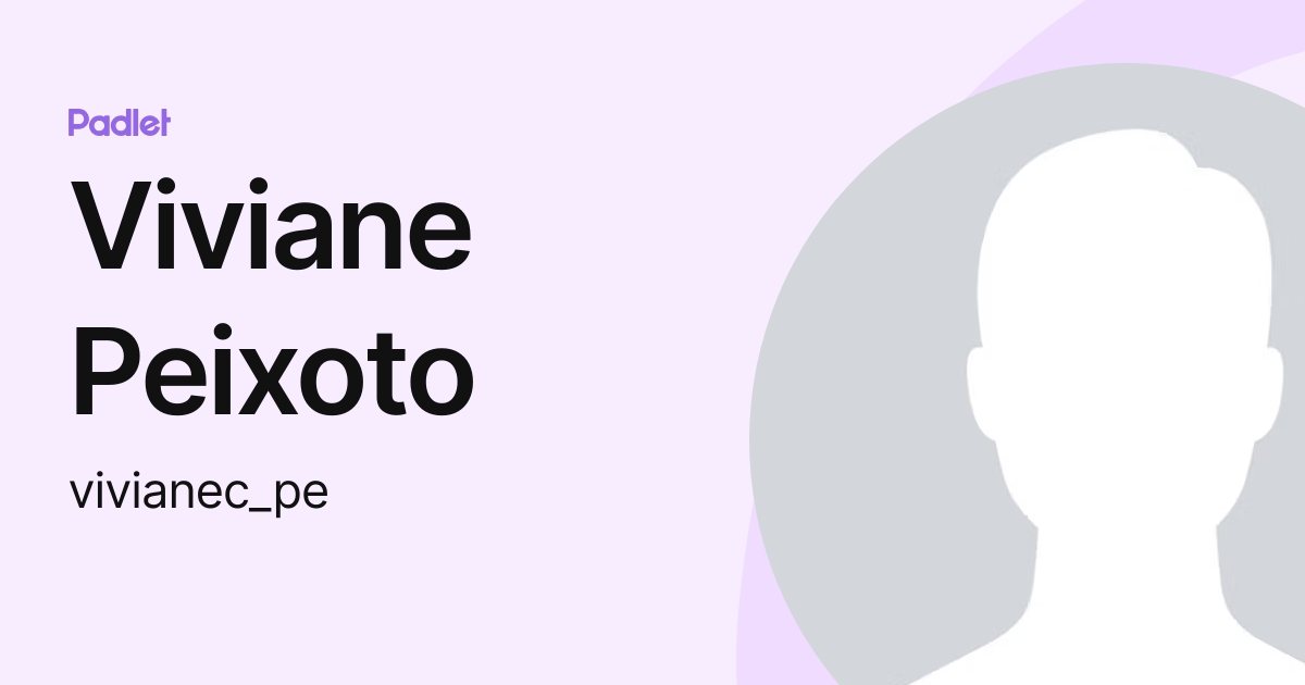 Viviane Peixoto (vivianec_pe) profile | Padlet
