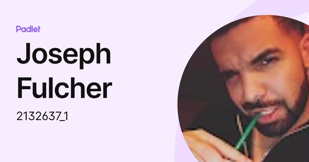 Joseph Fulcher (2132637_1) profile | Padlet