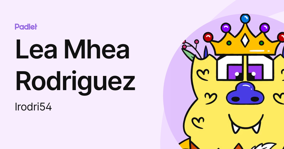 Lea Mhea Rodriguez (lrodri54) profile | Padlet