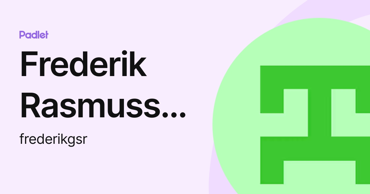 Frederik Rasmussen (frederikgsr) profile | Padlet
