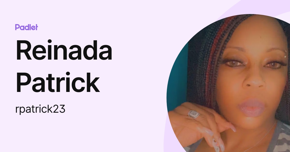 Reinada Patrick (rpatrick23) profile | Padlet