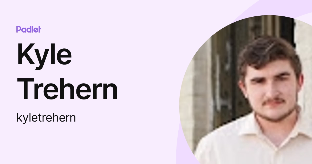 Kyle Trehern (kyletrehern) profile | Padlet