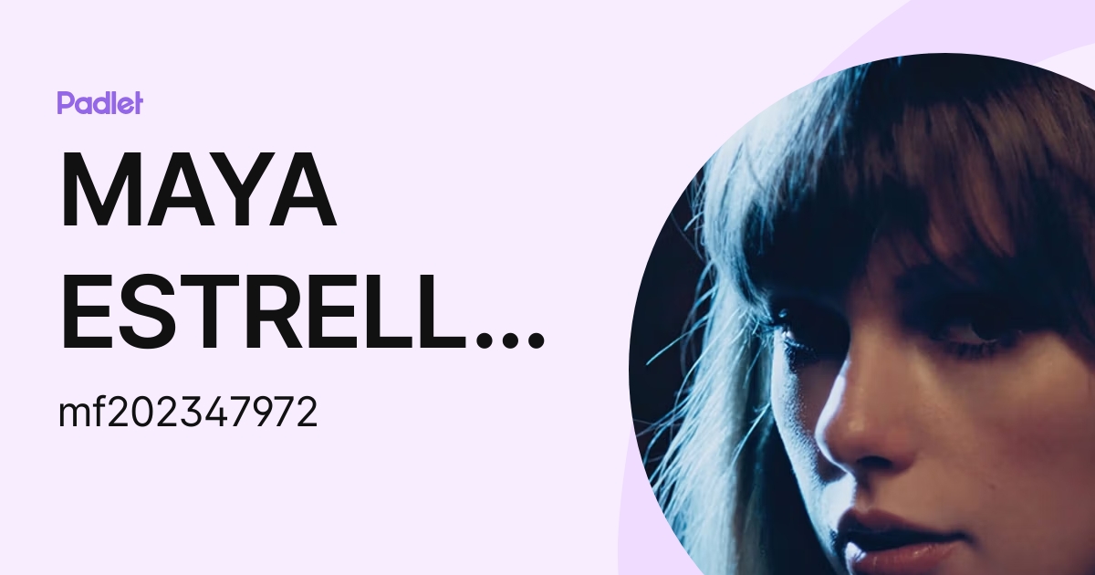 MAYA ESTRELLA MEZA FERRER (mf202347972) profile | Padlet