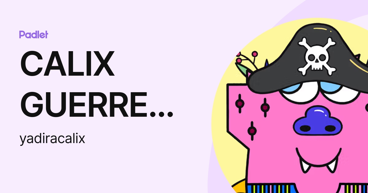 CALIX GUERRERO YADIRA WALESKA (yadiracalix) profile | Padlet