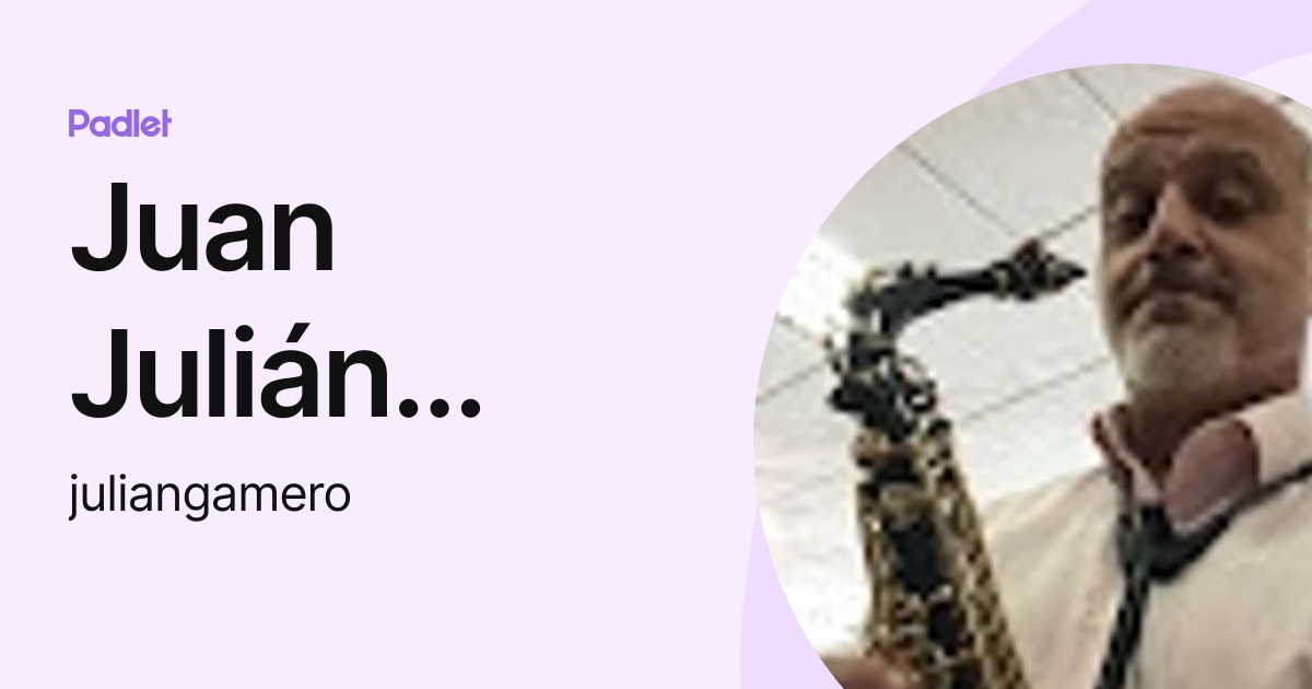 Juan Julián Gamero Moreno (juliangamero) profile | Padlet