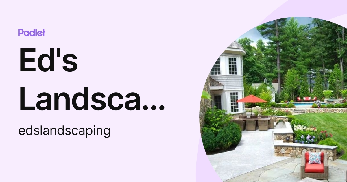 Ed's Landscaping (edslandscaping) profile | Padlet