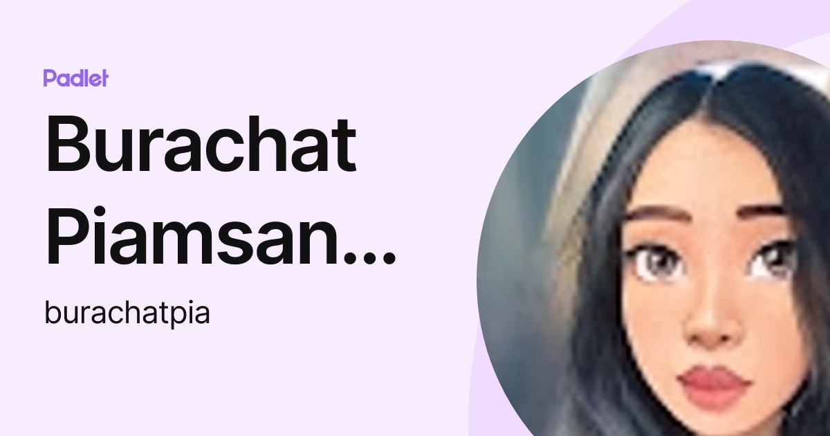 Burachat Piamsangakul (burachatpia) profile | Padlet