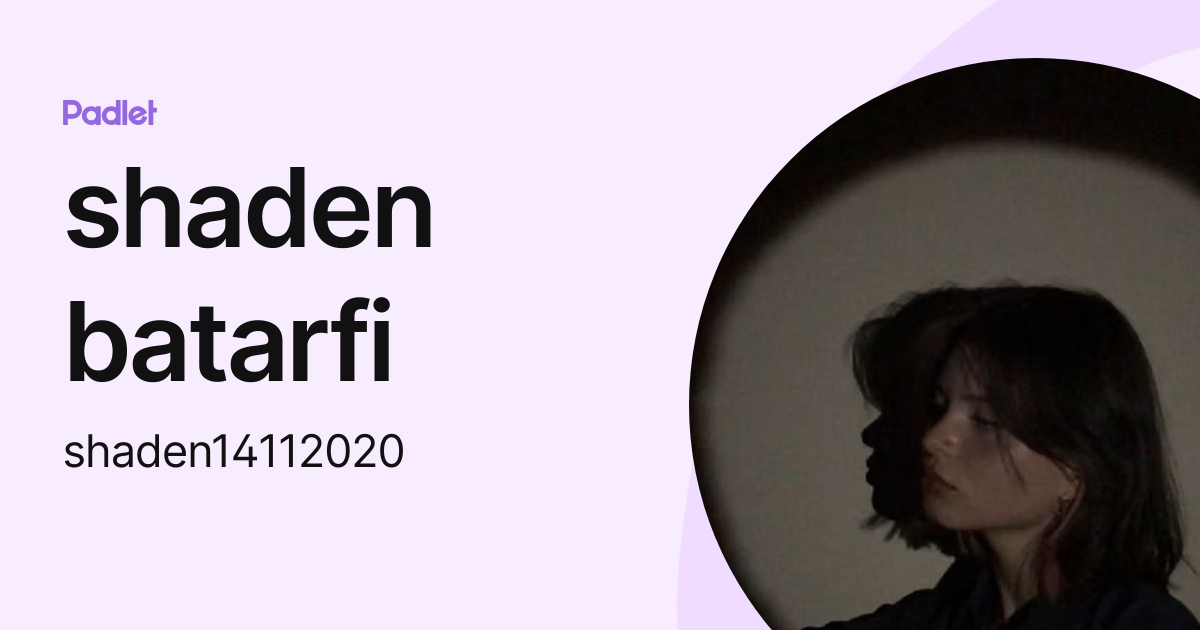 shaden batarfi (shaden14112020) profile | Padlet