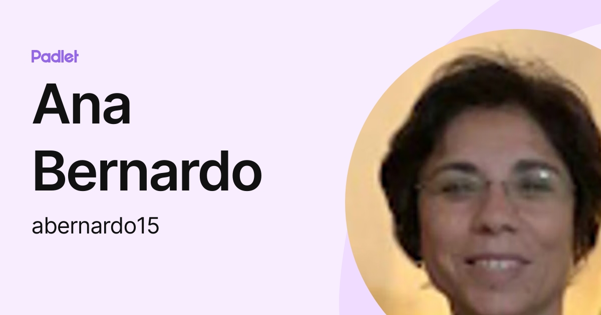 Ana Bernardo (abernardo15) profile | Padlet