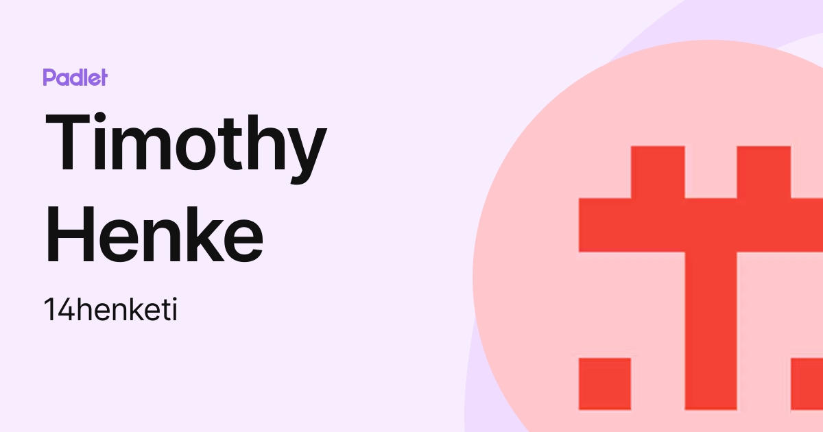 Timothy Henke (14henketi) profile | Padlet