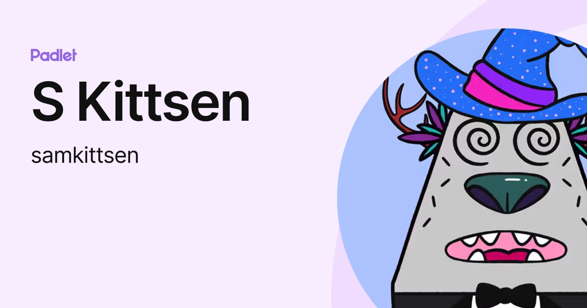 S Kittsen (samkittsen) profile | Padlet