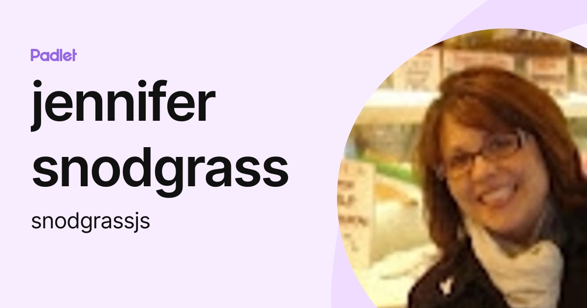 jennifer snodgrass (snodgrassjs) profile | Padlet