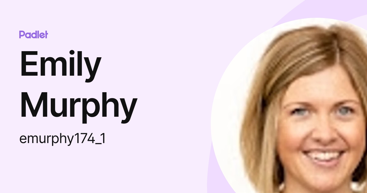Emily Murphy (emurphy30) profile | Padlet