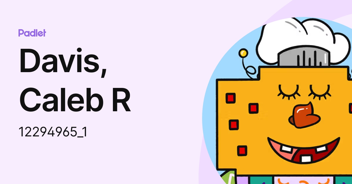 Davis, Caleb R (12294965_1) profile | Padlet