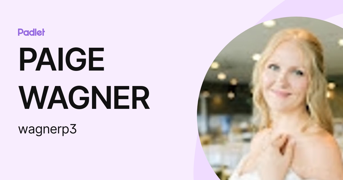 PAIGE WAGNER (wagnerp3) profile | Padlet