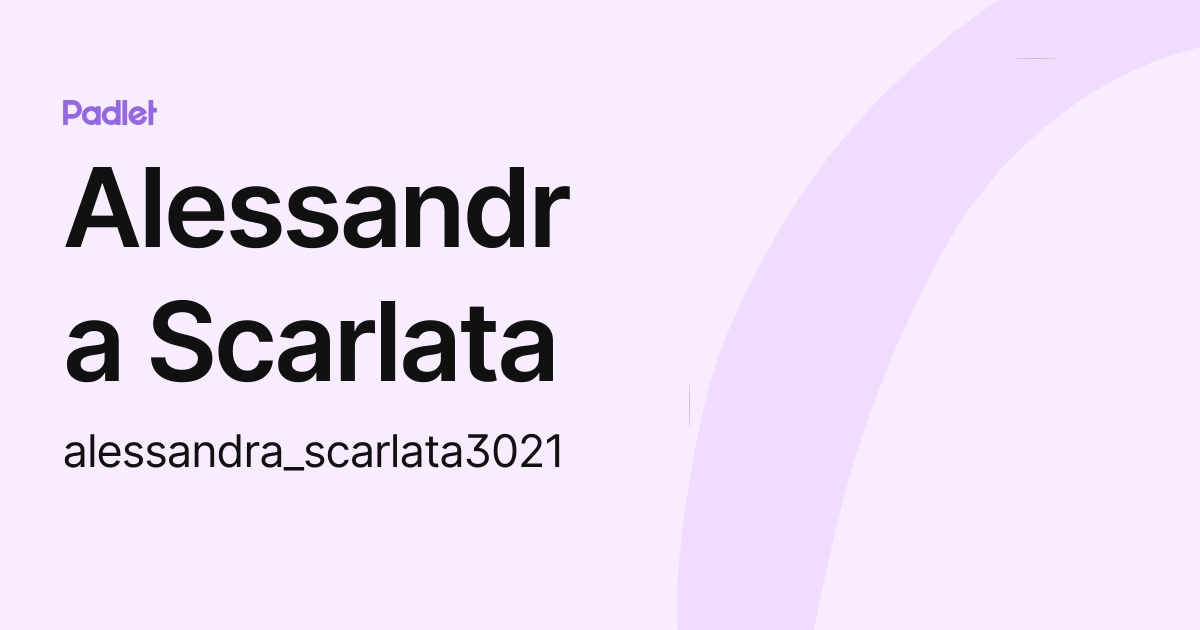Alessandra Scarlata (alessandra_scarlata3021) profile | Padlet