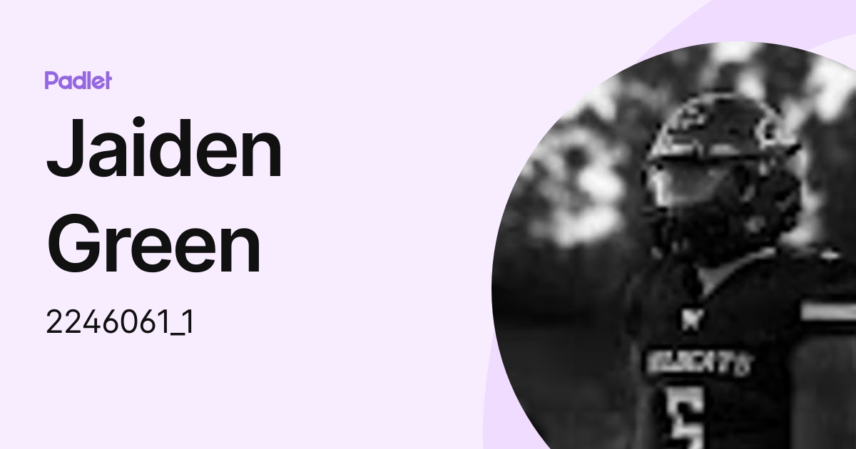 Jaiden Green (2246061_1) profile | Padlet