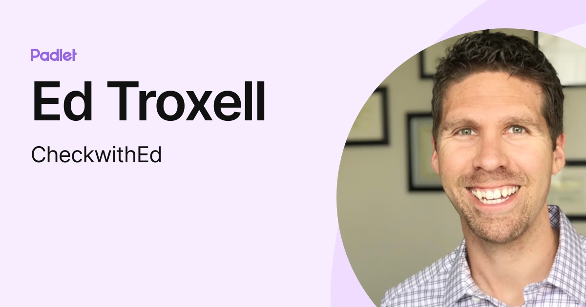 Ed Troxell (CheckwithEd) profile | Padlet