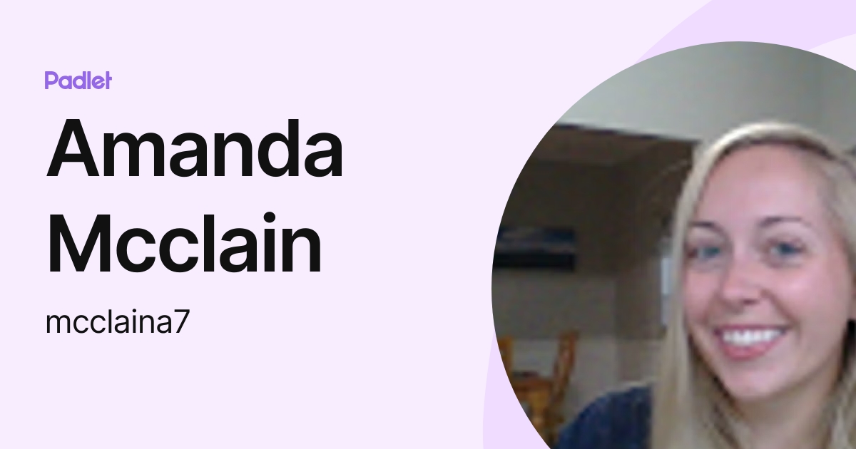 Amanda Mcclain (mcclaina7) profile | Padlet